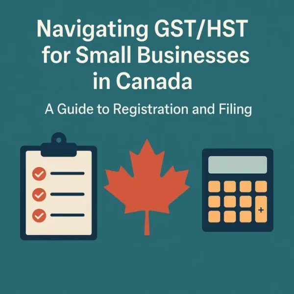 Navigating GST/HST for Small Businesses in Canada