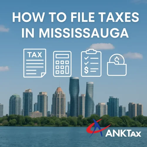 Filing Canadian Taxes for the First Time: A Step-by-Step Guide - Anktax